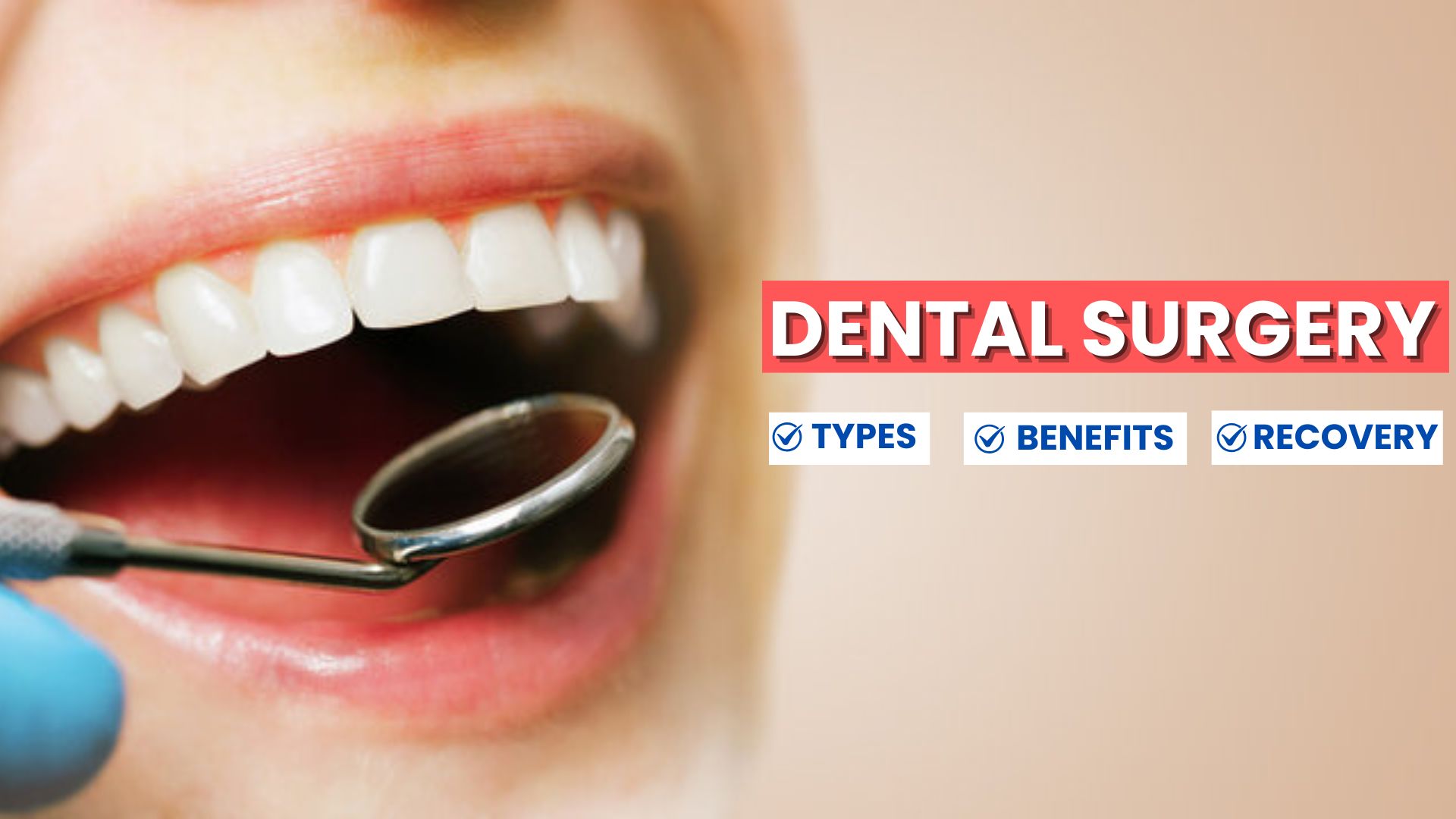 Dental Surgery: Types, Benefits & Recovery - Indian Health Guru Blog