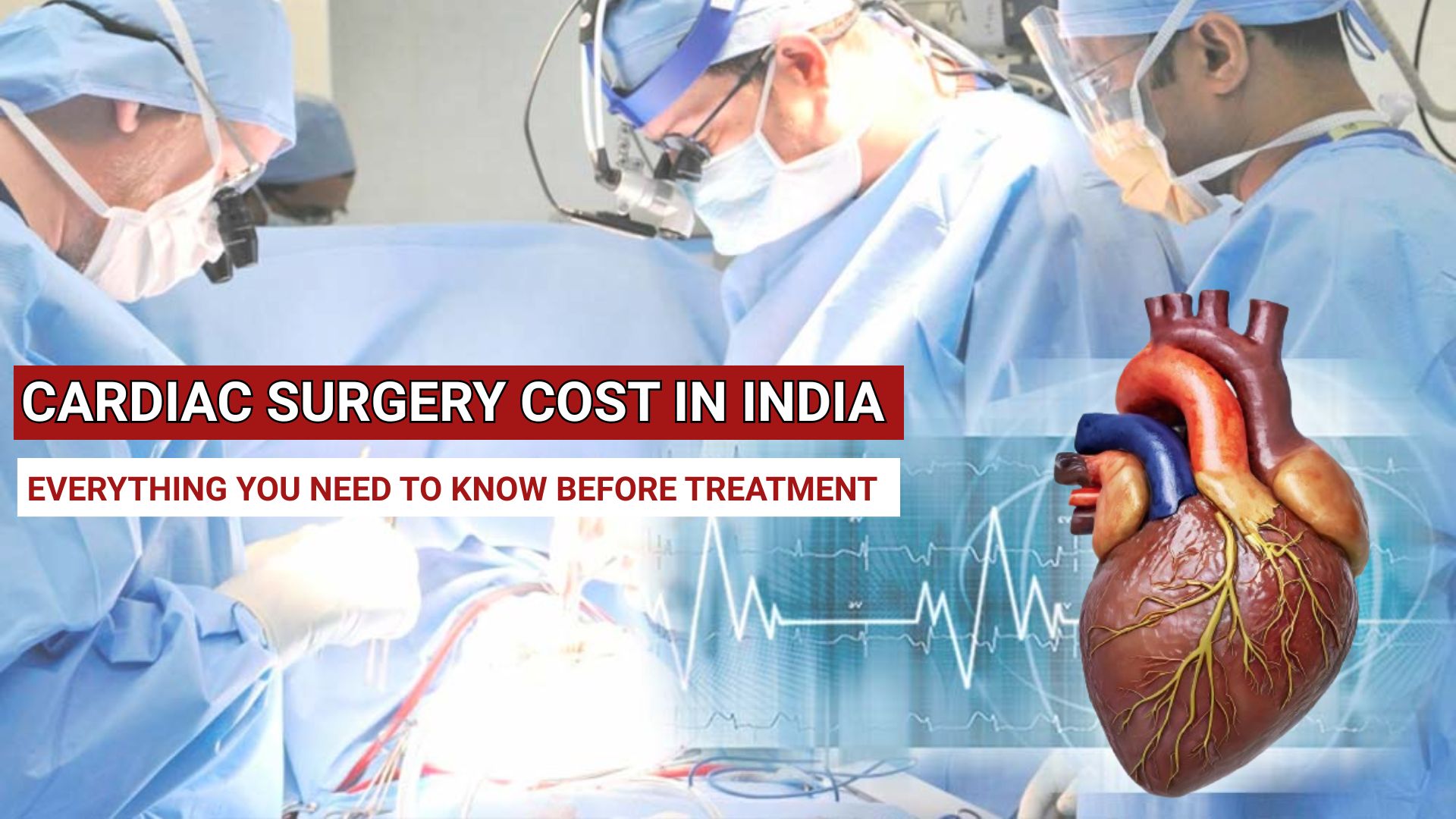 Cardiac Surgery Cost in India: Everything You Need to Know Before ...
